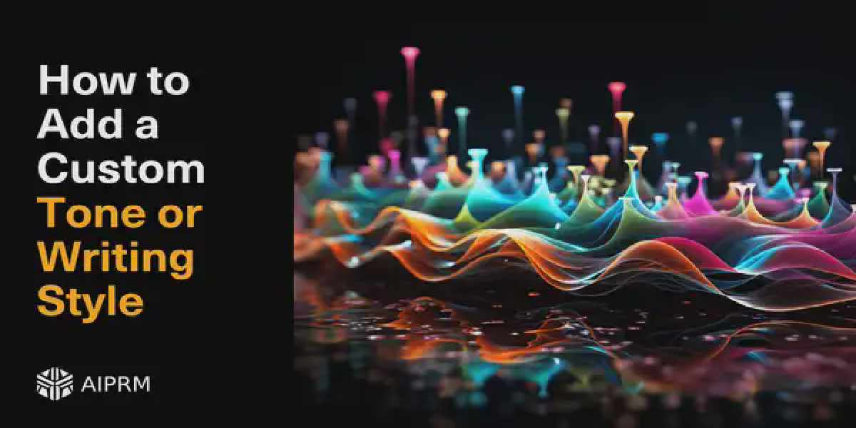 Comment ajouter un ton ou un style d’écriture personnalisé ? · AIPRM